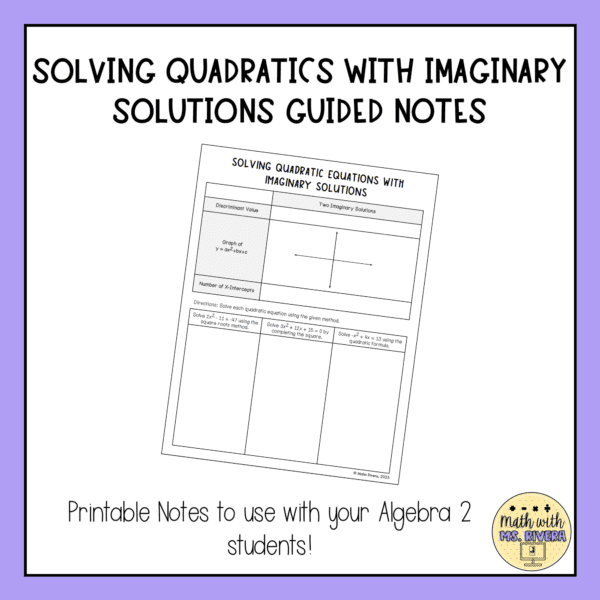 Solving Quadratic Equations with Imaginary Solutions Guided Notes for ...