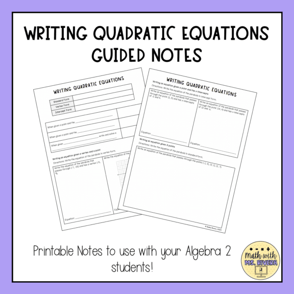 Writing Quadratic Equations Guided Notes for Algebra 2 - Maila Rivera ...